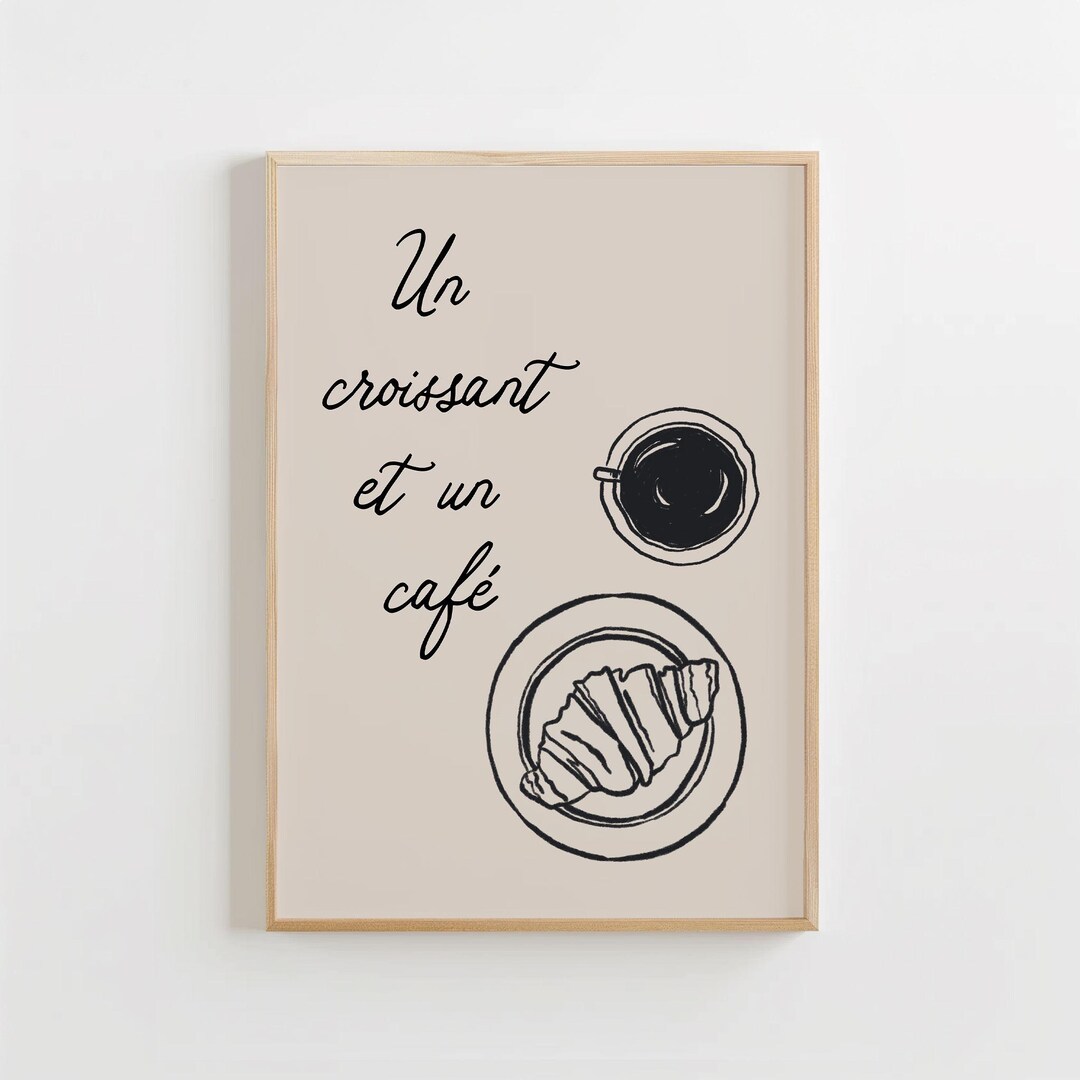Un Croissant Et Un Cafe Art Print, Breakfast Wall Art, Croissant Print ...