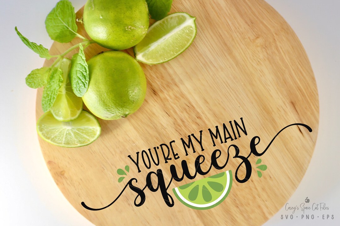 You're My Main Squeeze SVG, Lime Puns, Layered Lime Cut File, Fruit Cut ...