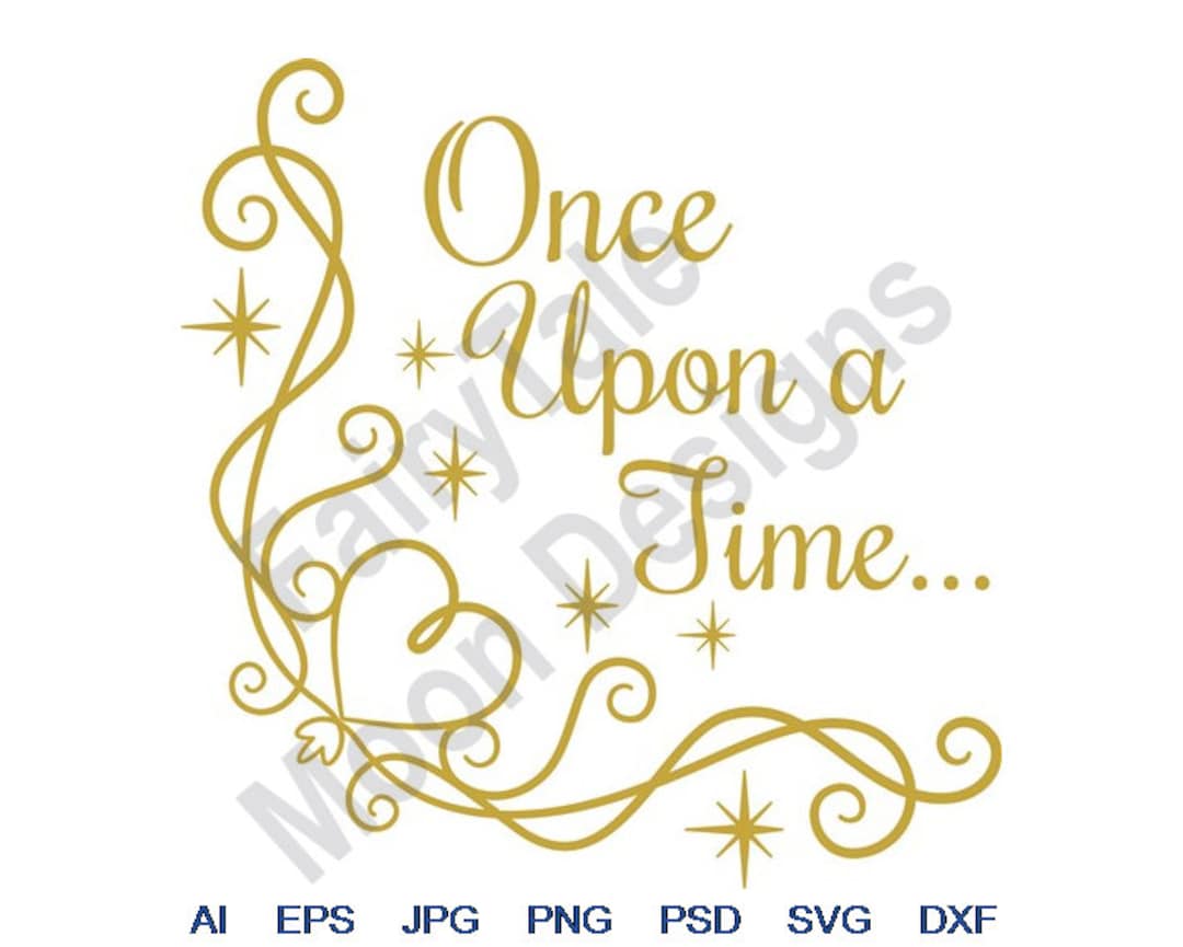 Once Upon A Time - Svg, Dxf, Eps, Png, Jpg, Vector Art, Clipart, Cut ...