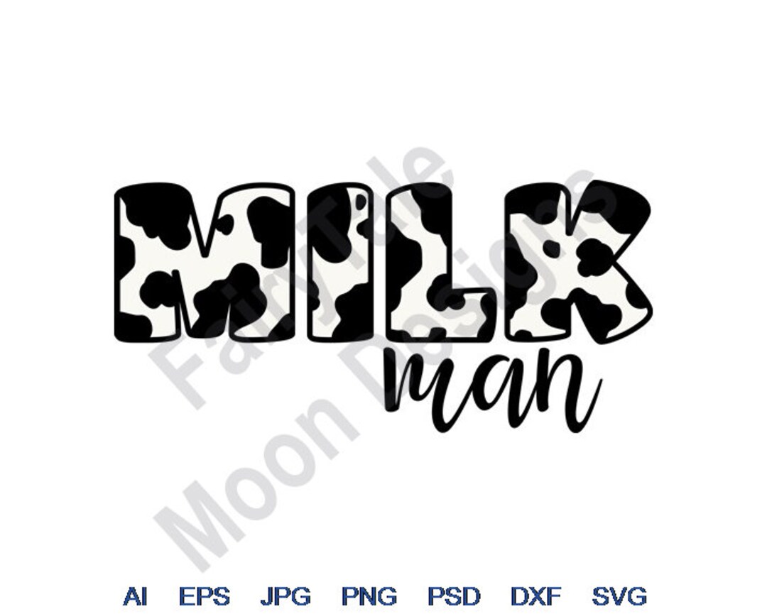 Milk Man - Svg, Dxf, Eps, Png, Jpg, Vector Art, Clipart, Cut File, Cow ...