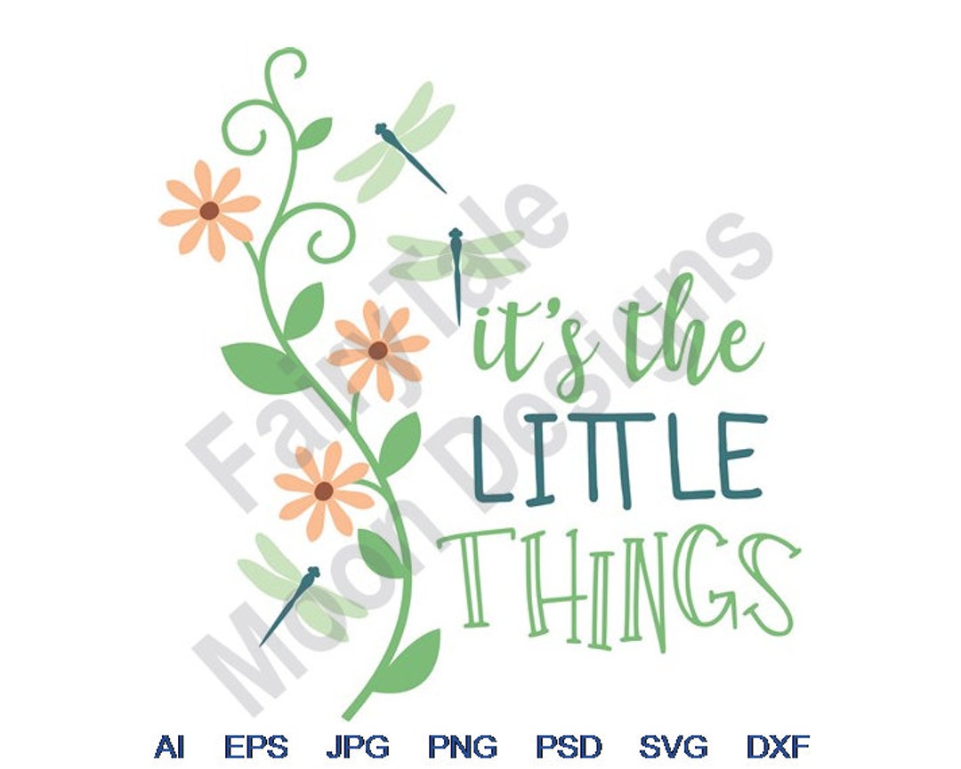 It's the Little Things - Svg, Dxf, Eps, Png, Jpg, Vector Art, Clipart ...