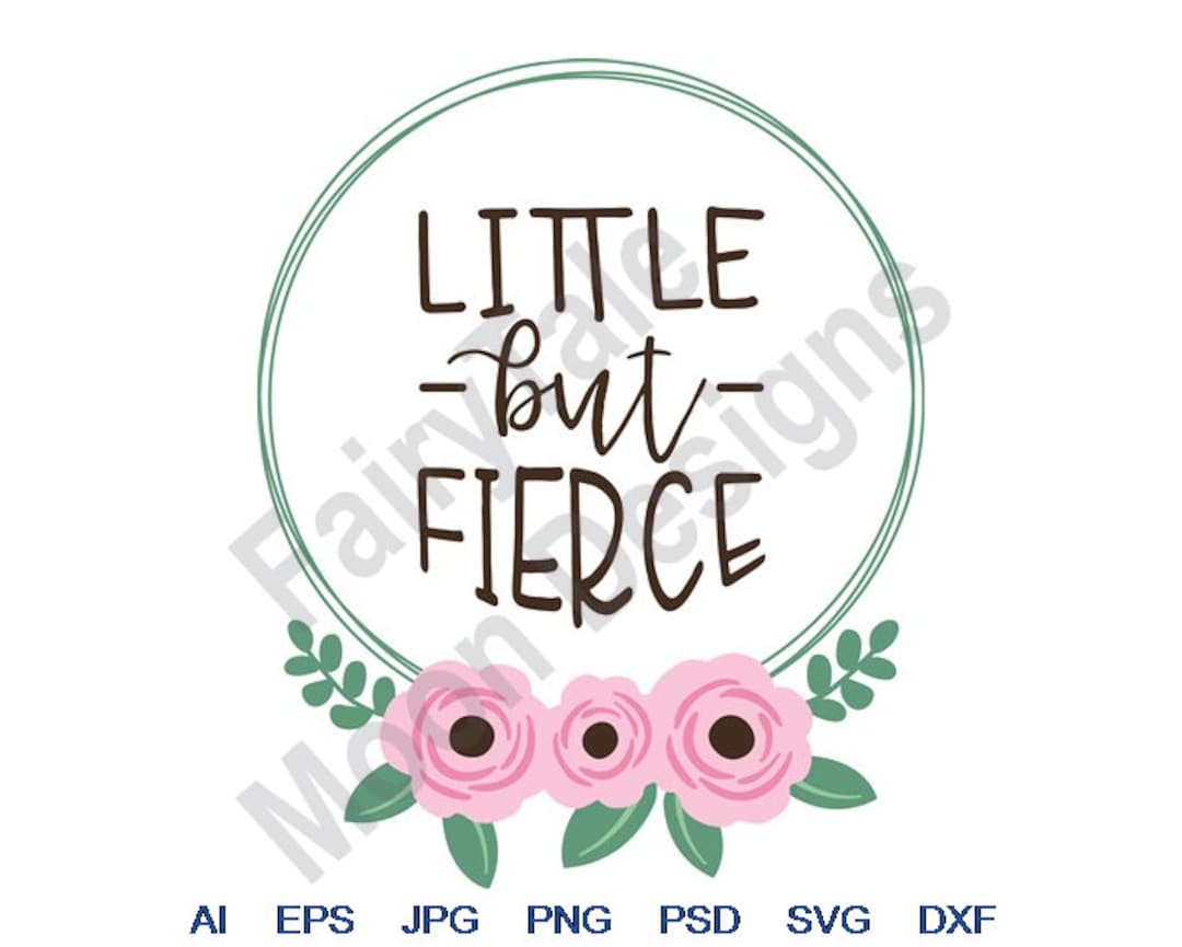 Little but Fierce - Svg, Dxf, Eps, Png, Jpg, Vector Art, Clipart, Cut ...