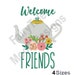 Welcome Friends Floral Teapot Machine Embroidery Design, Hot Tea ...