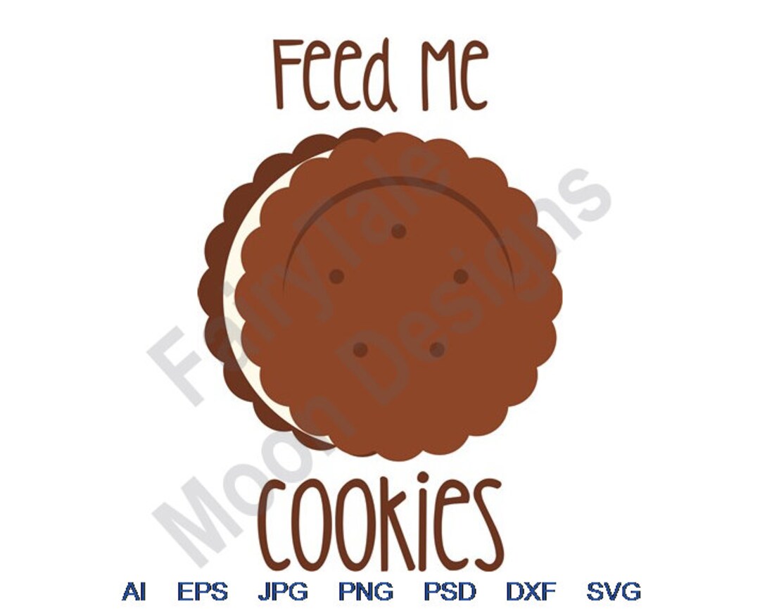Feed Me Cookies Svg, Dxf, Eps, Png, Jpg, Vector Art, Clipart, Cut File ...