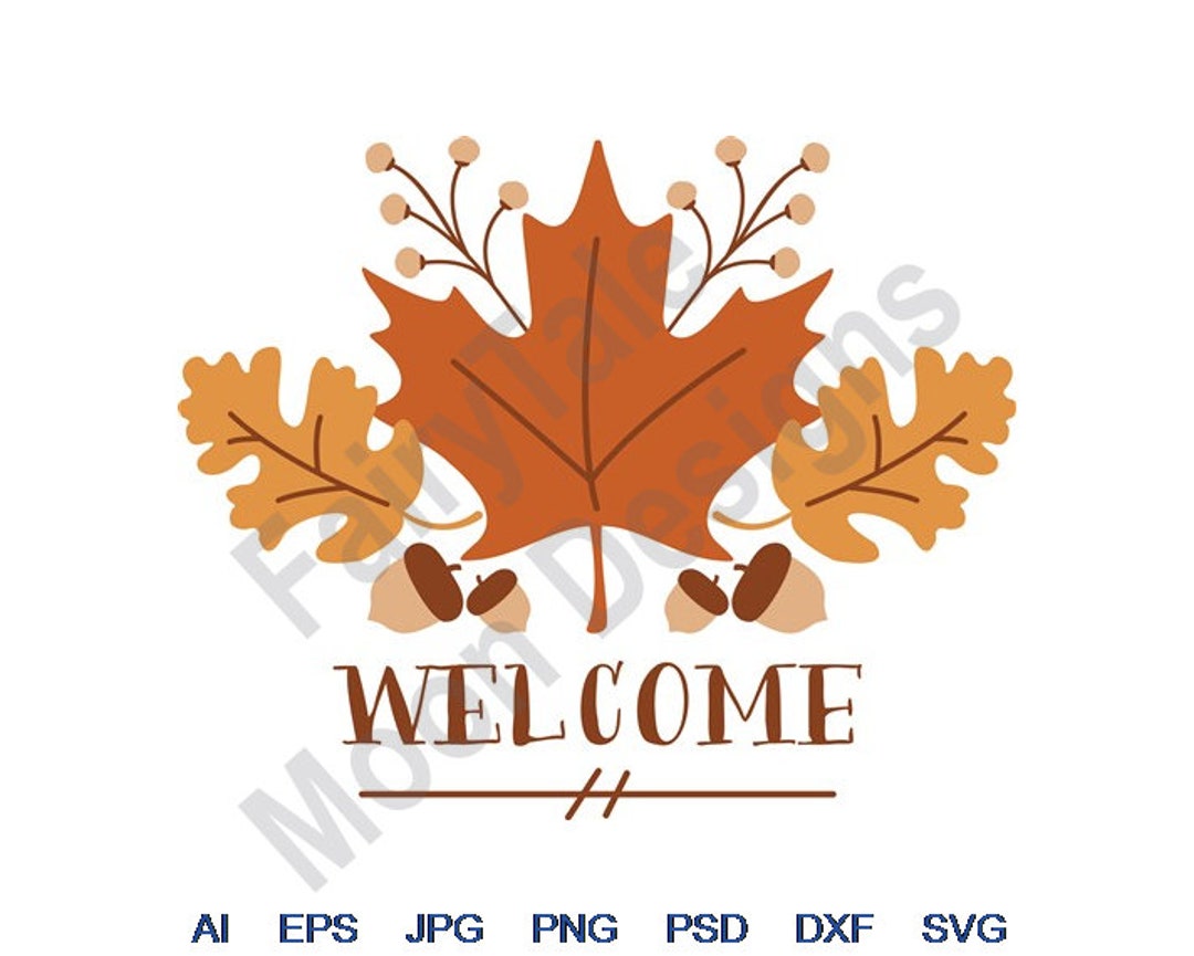 Welcome Leaves - Svg, Dxf, Eps, Png, Jpg, Vector Art, Clipart, Cut File, Oak Tree Leaf Svg, Fall ...