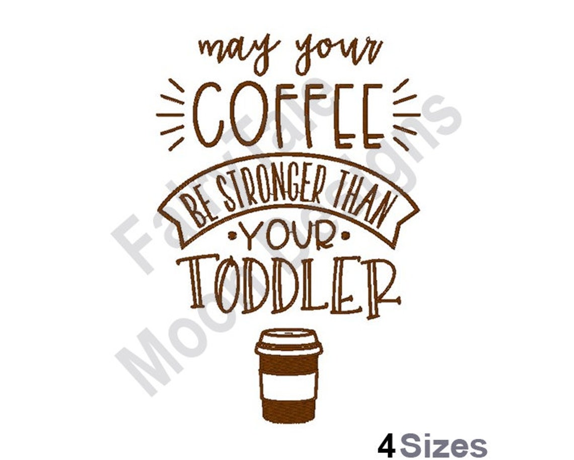 Strong Coffee Quote Machine Embroidery Design May Your - Etsy