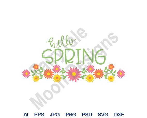 Hello Spring Png Eps Dxf | Cricut Silhouette Season SVG Cut File ...