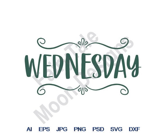 Wednesday Svg Dxf Eps Png Jpg Vector Art Clipart Cut | Etsy
