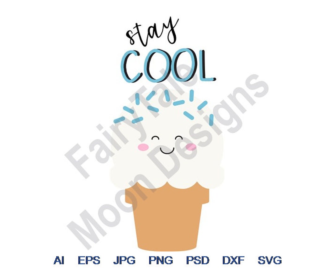 Stay Cool Svg, Dxf, Eps, Png, Jpg, Vector Art, Clipart, Cut File, Happy ...
