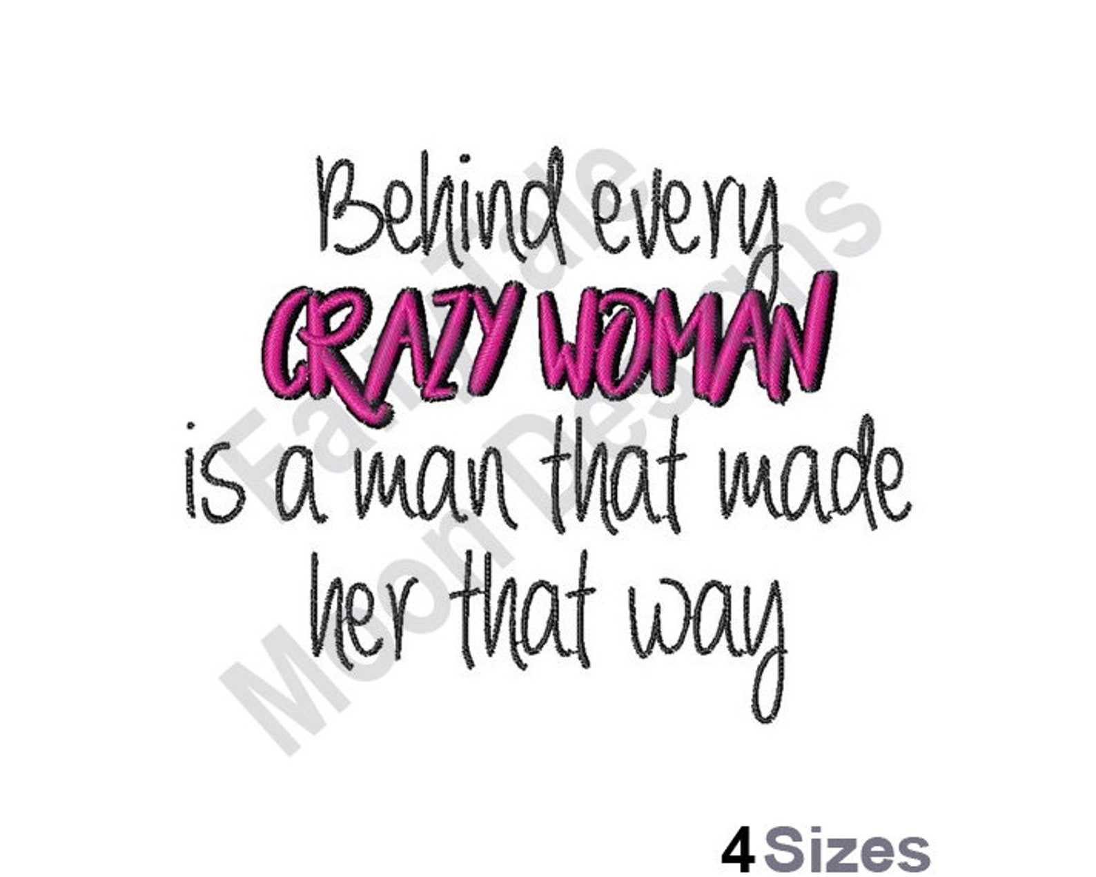 Behind Every Crazy Woman is A Man That Made Her That Way - Etsy