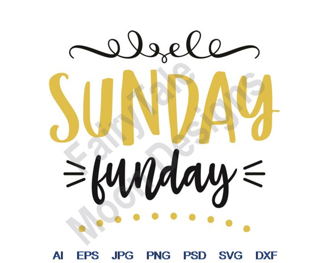 Sunday - Svg, Dxf, Eps, Png, Jpg, Vector Art, Clipart, Cut File, Sunday ...