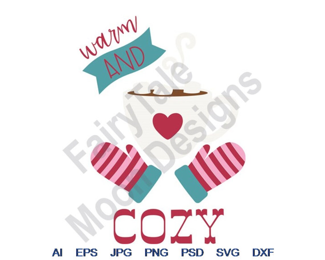Warm & Cozy - Svg, Dxf, Eps, Png, Jpg, Vector Art, Clipart, Cut File ...