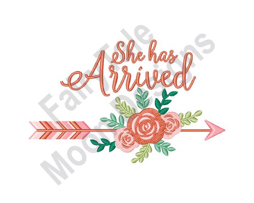 She Has Arrived - Machine Embroidery Design, New Baby Girl Quote ...