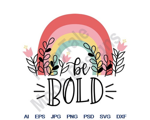 Be Bold Svg Dxf Eps Png Jpg Vector Art Clipart Cut - Etsy