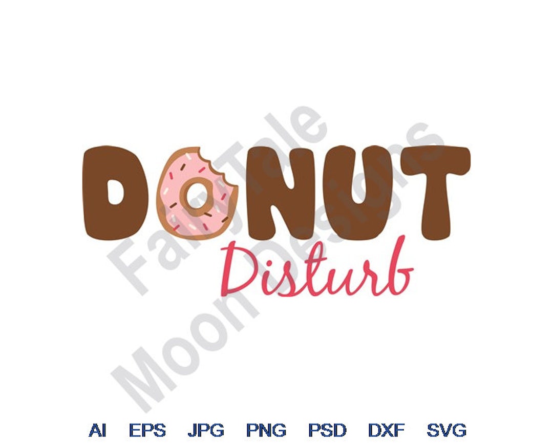 Donut Disturb Svg, Dxf, Eps, Png, Jpg, Vector Art, Clipart, Cut File ...