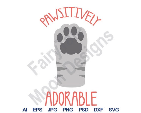 Pawsitively Adorable Svg Dxf Eps Png Jpg Vector Art | Etsy