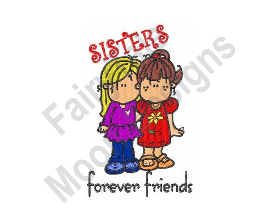 Sisters - Machine Embroidery Design, Forever Friends Embroidery Pattern ...