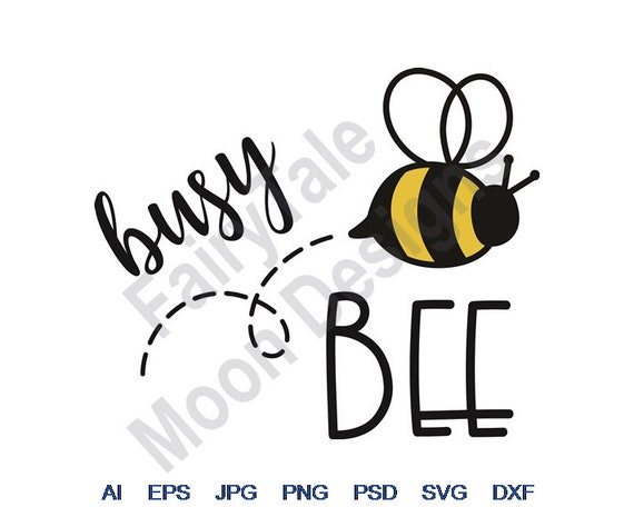 Busy Bee Svg Dxf Eps Png Jpg Vector Art Clipart Cut | Etsy