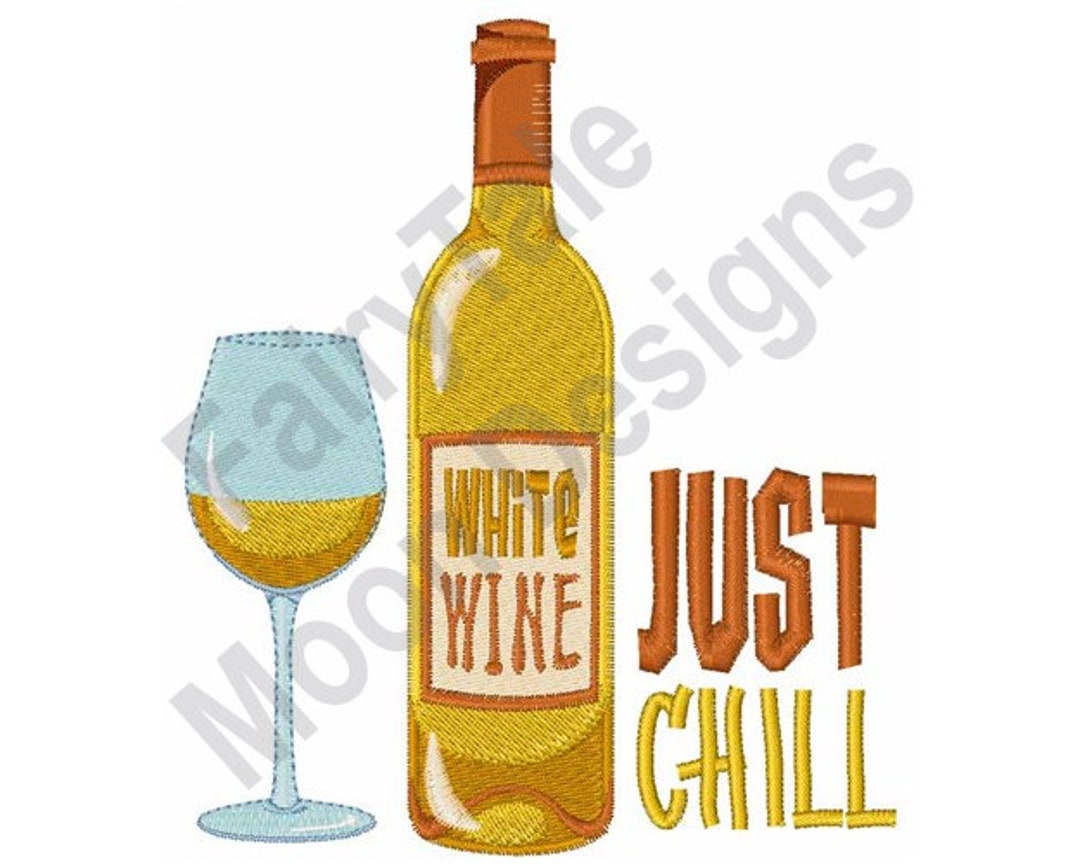 Just Chill Machine Embroidery Design White Wine Bottle - Etsy