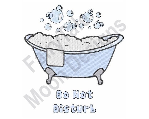 Do Not Disturb Machine Embroidery Design Bubbly Bathtub | Etsy