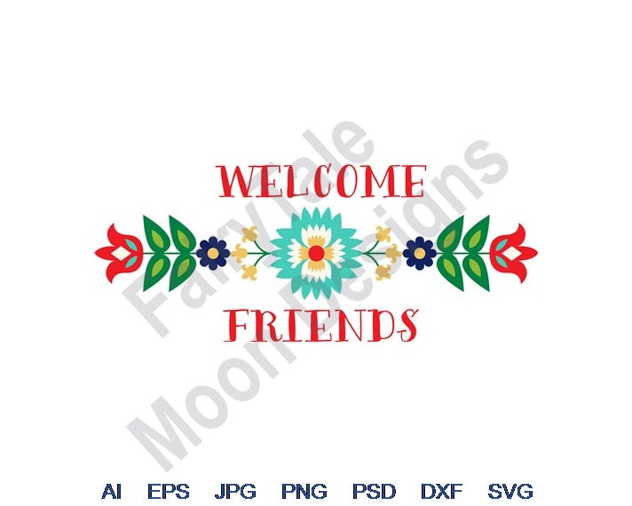 Welcome Friends Svg Dxf Eps Png Jpg Vector Art | Etsy