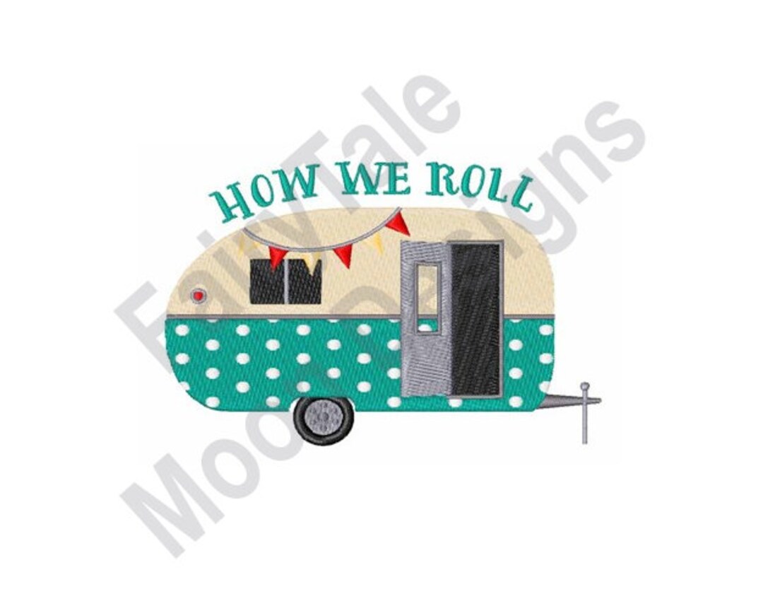 How We Roll - Machine Embroidery Design, Travel Trailer Embroidery ...
