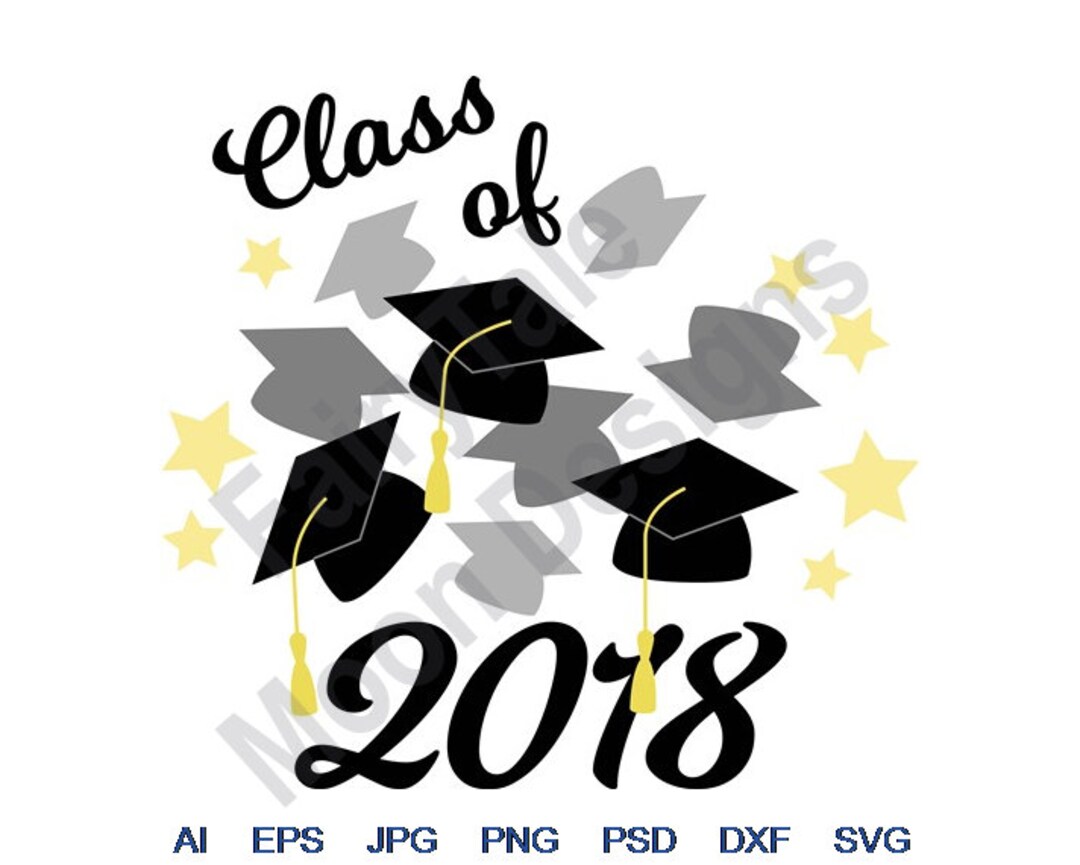 Class of 2018 Svg, Dxf, Eps, Png, Jpg, Vector Art, Clipart, Cut File ...