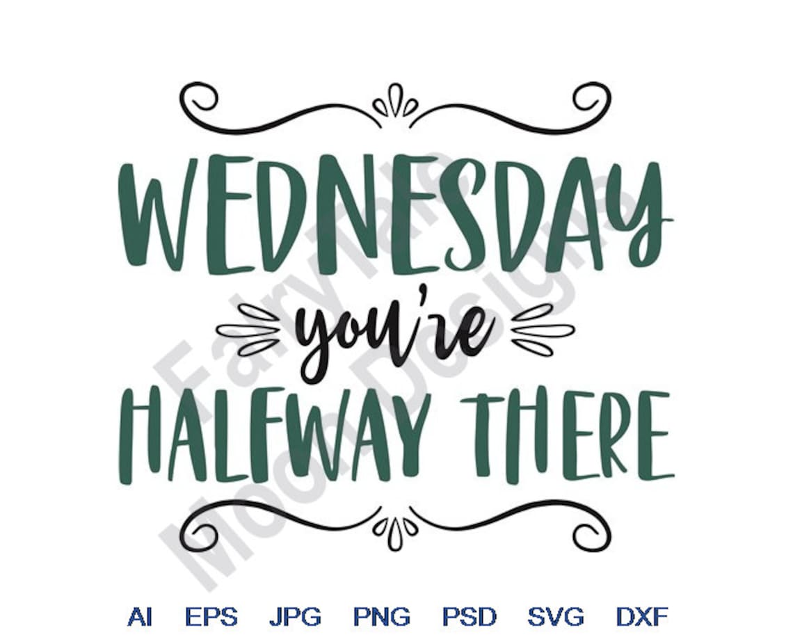 Wednesday You're Halfway There Svg Dxf Eps Png Jpg - Etsy
