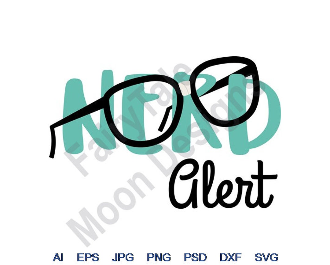 Nerd Alert Svg, Dxf, Eps, Png, Jpg, Vector Art, Clipart, Cut File ...