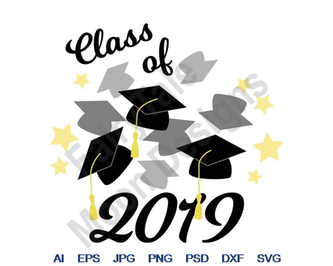 Class of 2019 Svg, Dxf, Eps, Png, Jpg, Vector Art, Clipart, Cut File ...