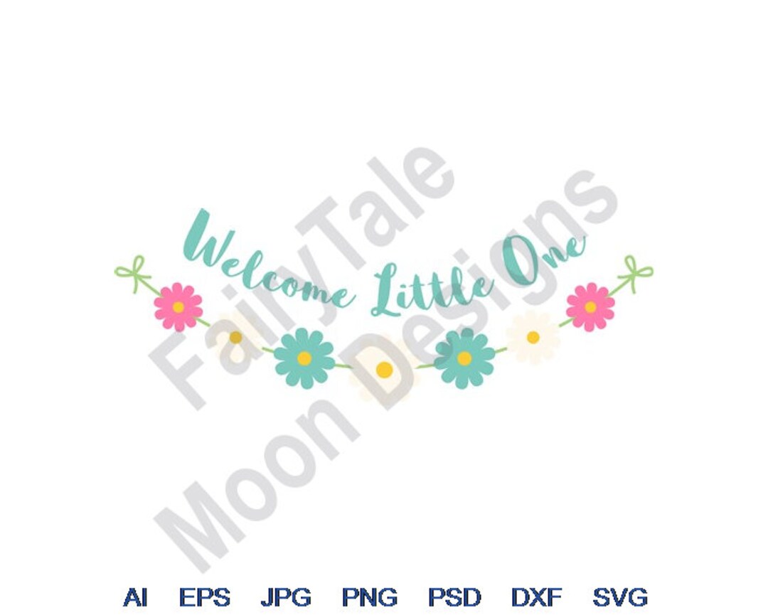 Welcome Little One Svg, Dxf, Eps, Png, Jpg, Vector Art, Clipart, Cut ...