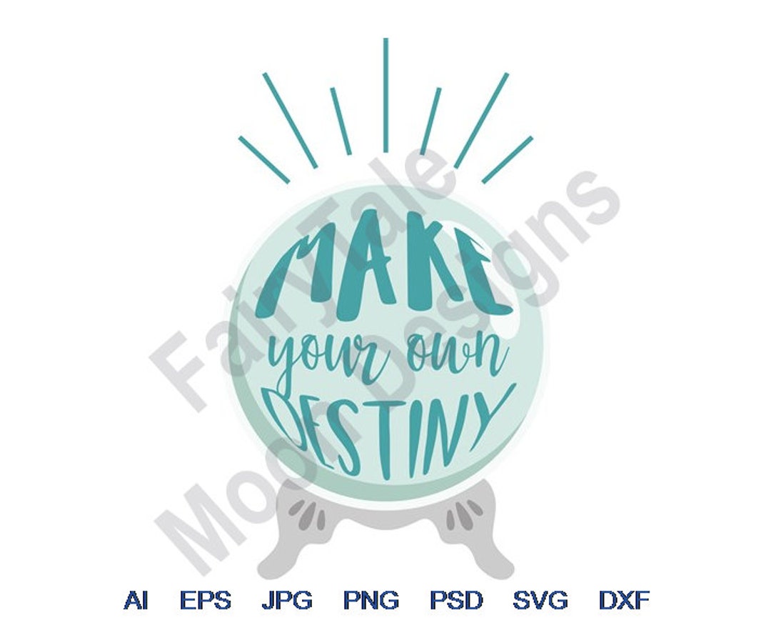 Make Your Own Destiny Svg Dxf Eps Png Jpg Vector Art - Etsy