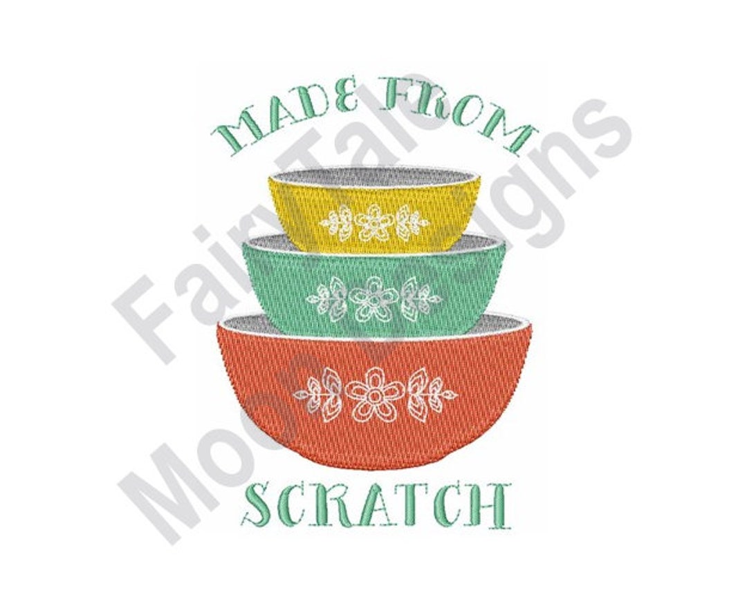 Made From Scratch - Machine Embroidery Design, Kitchen Mixing Bowls ...
