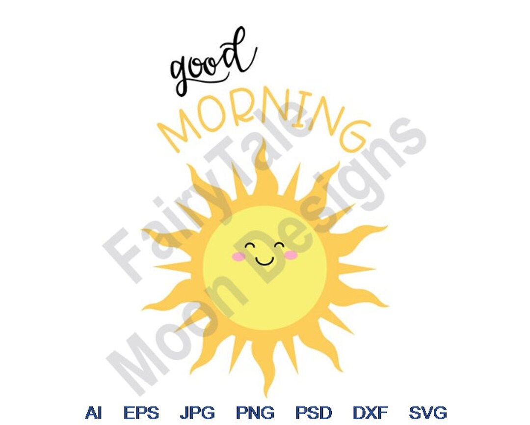 Good Morning Svg, Dxf, Eps, Png, Jpg, Vector Art, Clipart, Cut File ...
