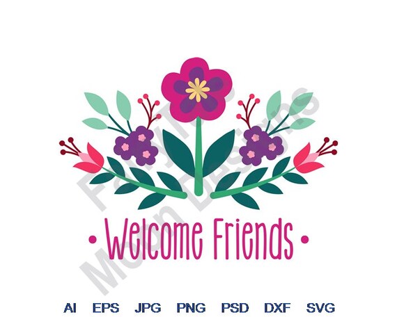 Welcome Friends Svg Dxf Eps Png Jpg Vector Art | Etsy