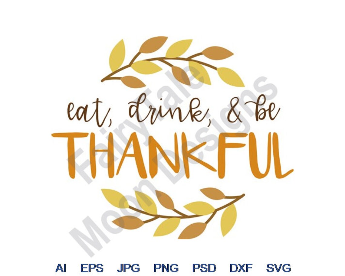 Eat Drink And Be Thankful Svg Dxf Eps Png Vector Etsy