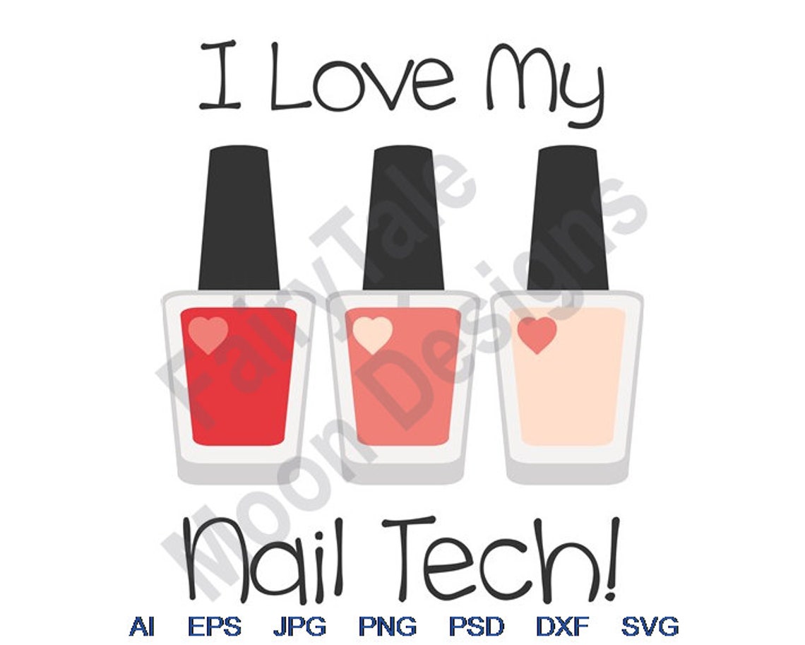 Love My Nail Tech Svg Dxf Eps Png Jpg Vector Art - Etsy