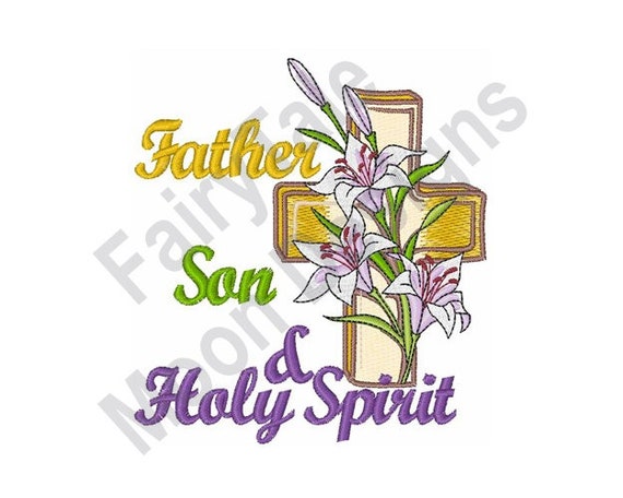 Father Son Holy Spirit Machine Embroidery Design Christian | Etsy