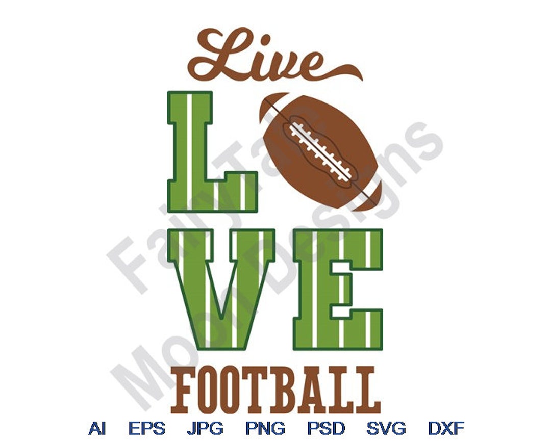 Live Love Football Svg Dxf Eps Png Jpg Vector Art - Etsy