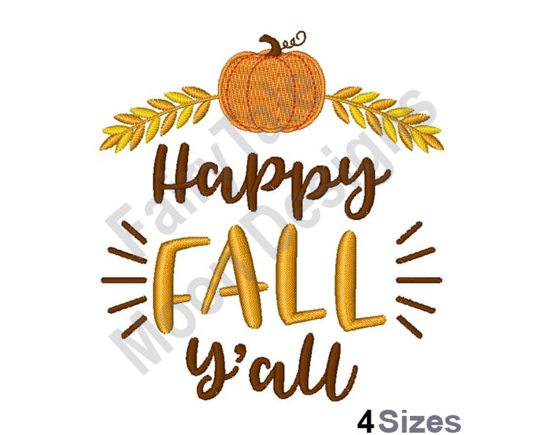 Happy Fall Y'all - Machine Embroidery Design, Thanksgiving Pumpkin ...