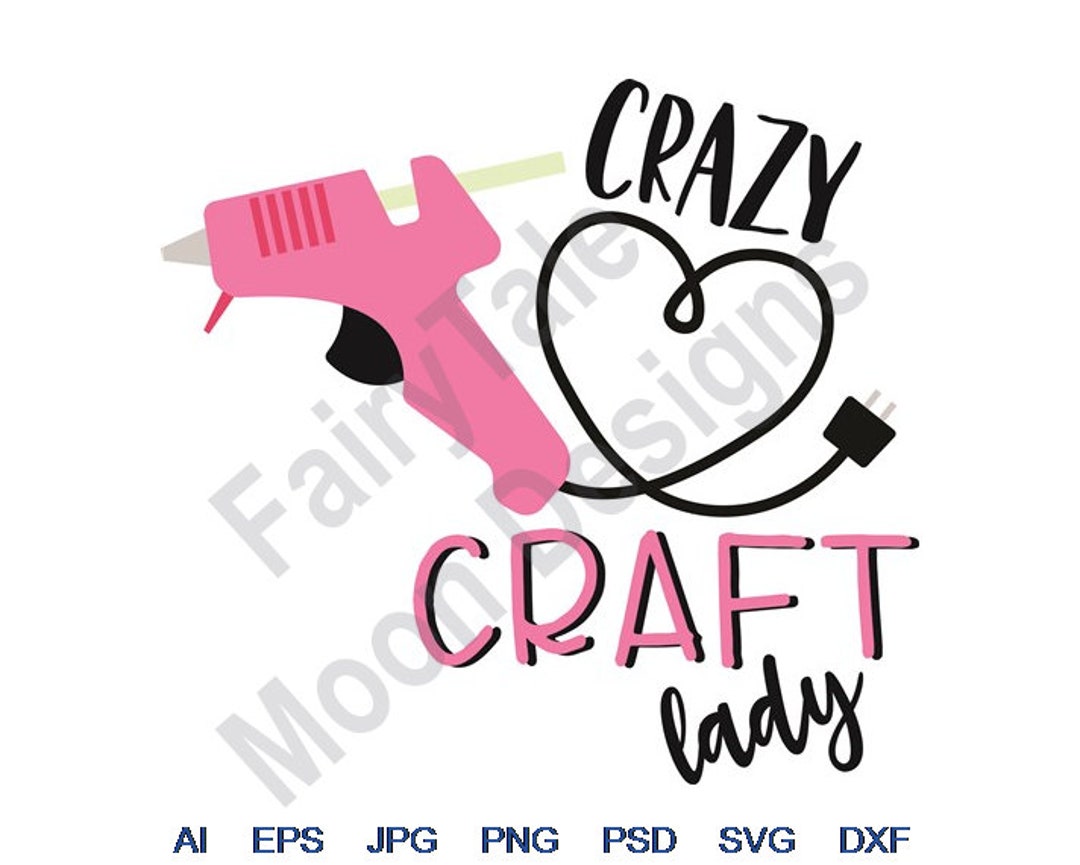 Crazy Craft Lady Svg, Dxf, Eps, Png, Jpg, Vector Art, Clipart, Cut ...