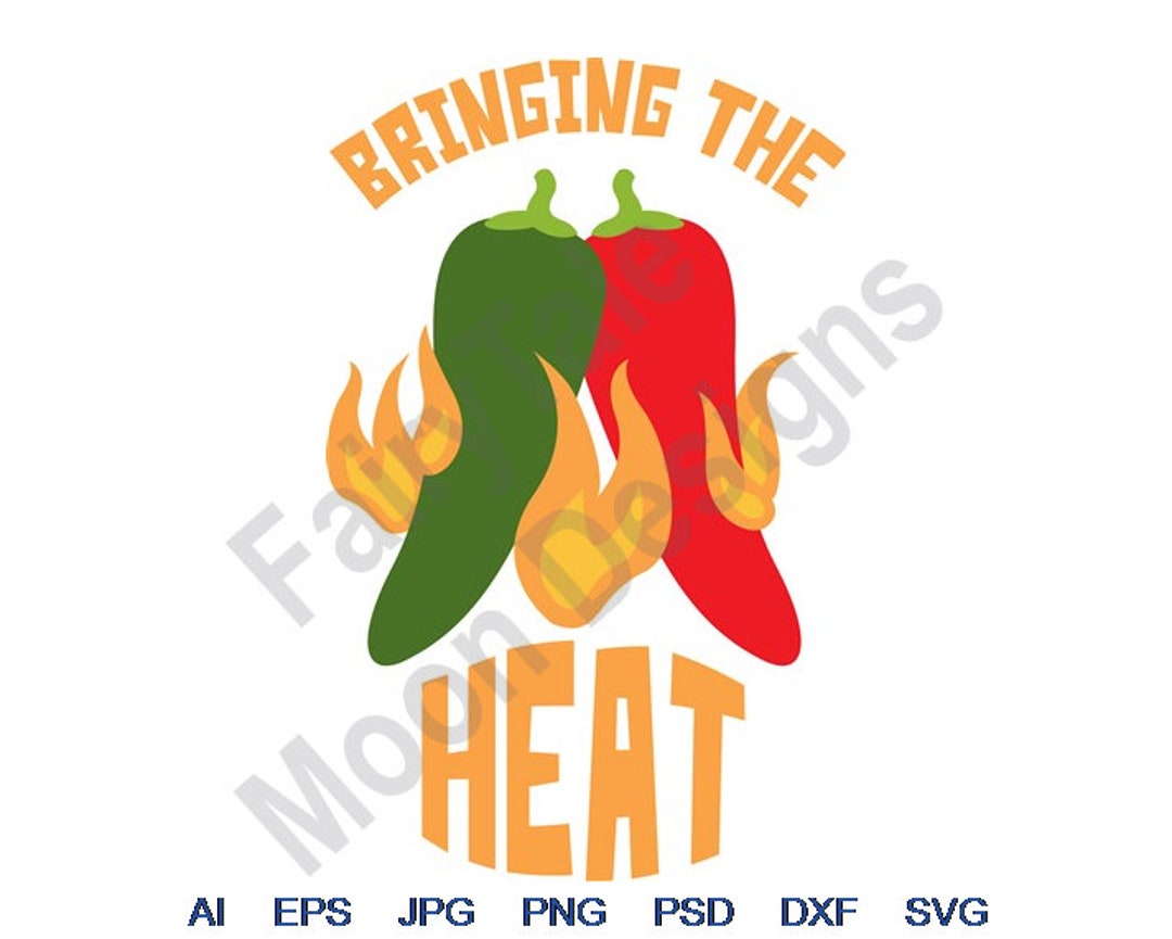 Bringing the Heat Svg, Dxf, Eps, Png, Jpg, Vector Art, Clipart, Cut ...