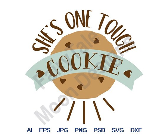 One Tough Cookie Svg Dxf Eps Png Jpg Vector Art | Etsy