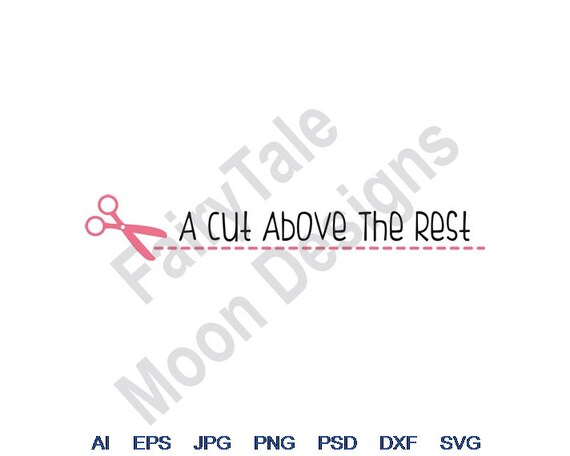 A Cut Above Svg Dxf Eps Png Jpg Vector Art Clipart - Etsy