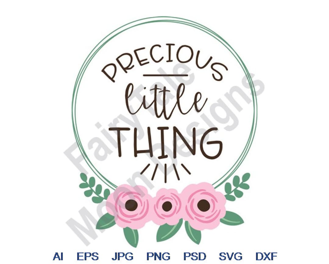 Precious Little Thing - Svg, Dxf, Eps, Png, Jpg, Vector Art, Clipart ...