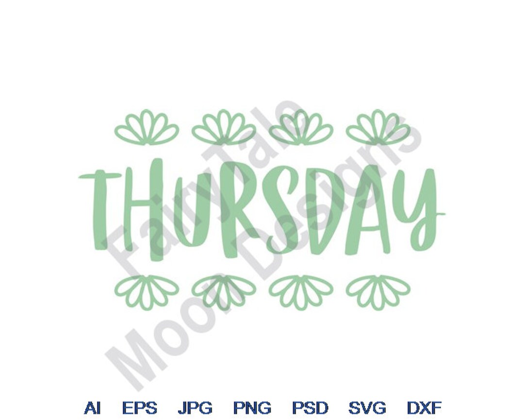 Thursday Svg, Dxf, Eps, Png, Jpg, Vector Art, Clipart, Cut File, Day of ...