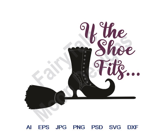 If the Shoe Fits Svg Dxf Eps Png Jpg Vector Art - Etsy