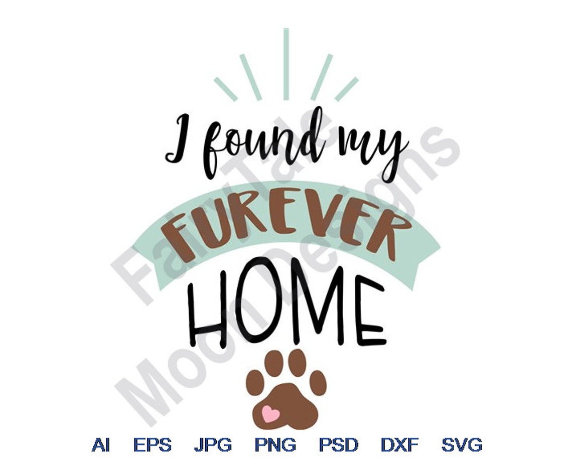 My Furever Home Svg Dxf Eps Png Jpg Vector Art | Etsy