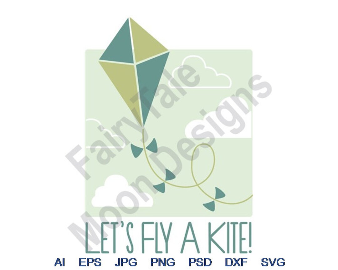 Let's Fly A Kite Svg, Dxf, Eps, Png, Jpg, Vector Art, Clipart, Cut File ...