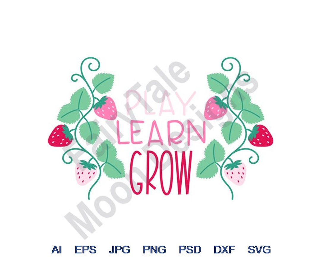 Play Learn Grow - Svg, Dxf, Eps, Png, Jpg, Vector Art, Clipart, Cut ...